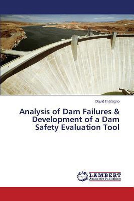 Analysis of Dam Failures & Development of a Dam Safety Evaluation Tool ...