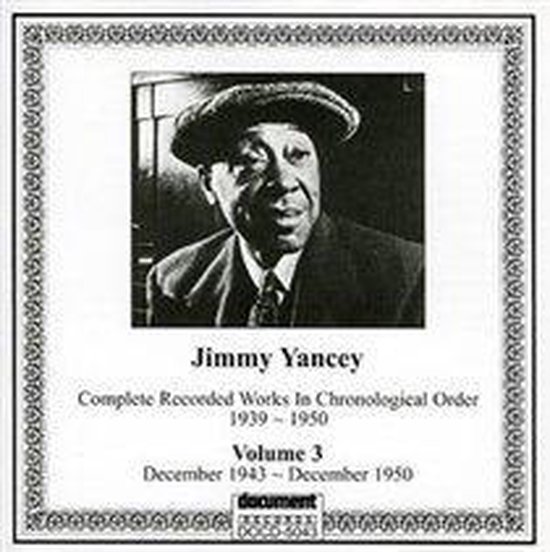 Vol. 3 1939 - 1950, Jimmy Yancey | CD (album) | Muziek | bol.com