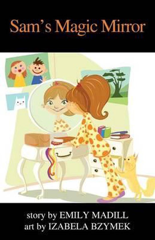 Sam's Magic Mirror, Emily Madill | 9780988127326 | Boeken | bol.com