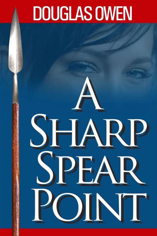 Spear 2 - A Sharp Spear Point (ebook), Douglas Owen | 9781928094012 | Boeken | bol