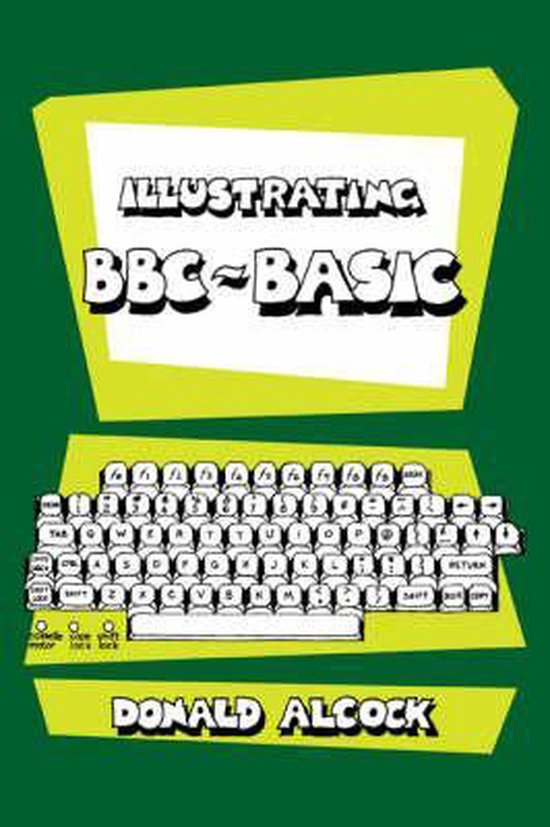 Illustrating BBC Basic | 9780521314954 | Donald G. Alcock | Boeken ...