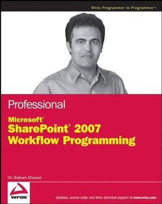 Professional Microsoft SharePoint 2007 Workflow Programming, Dr. Shahram Khosravi |... | bol.com