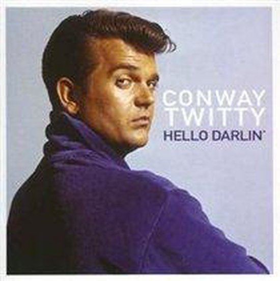 Hello Darlin', Conway Twitty | CD (album) | Muziek | bol