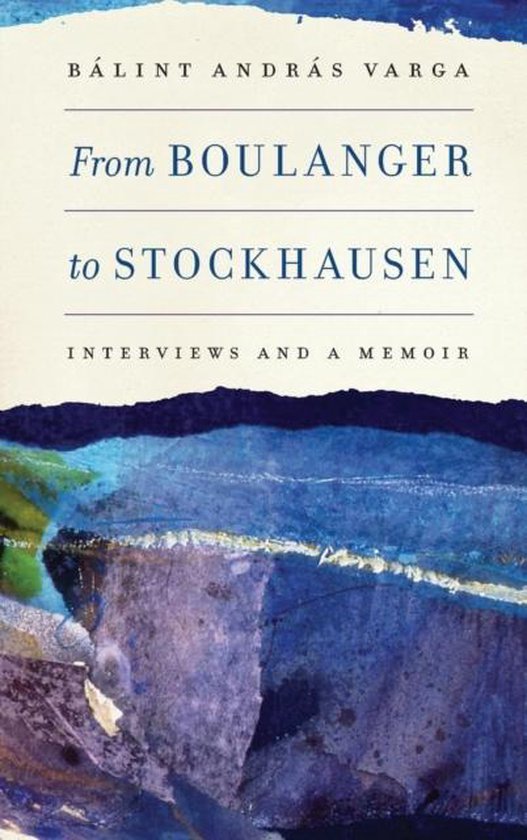 From Boulanger To Stockhausen, B Lint Andr S Varga | 9781580464390 | Boeken | bol.com