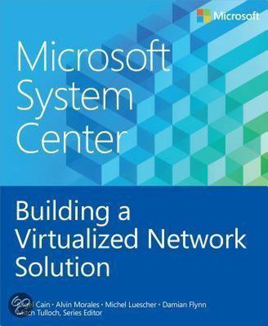 Microsoft System Center: Building a Virtualized Network Solution ...