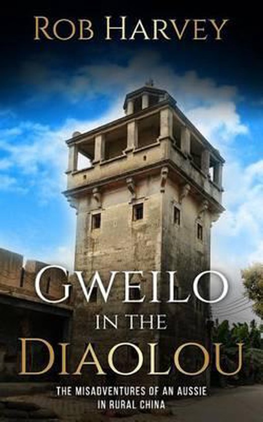 Gweilo in the Diaolou, Rob Harvey | 9781518795107 | Boeken | bol.com