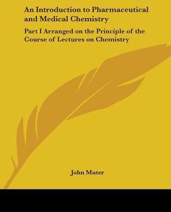 An Introduction to Pharmaceutical and Medical Chemistry, John Muter ...