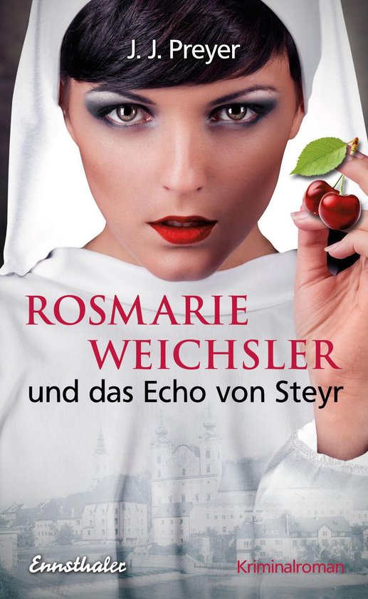 Rosmarie Weichsler und das Echo von Steyr (ebook), J. J. Preyer ...