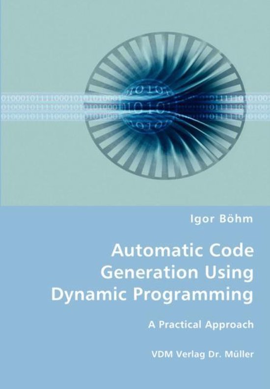 Automatic Code Generation Using Dynamic Programming 9783836461580 Igor Boehm Boeken