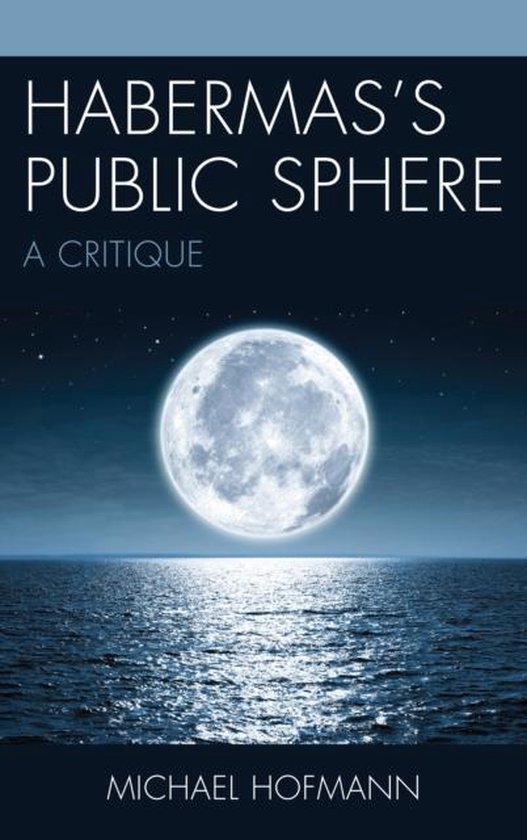 Habermas's Public Sphere | 9781611479881 | Michael Hofmann | Boeken ...
