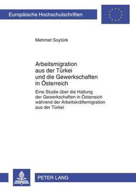 Arbeitsmigration aus der Türkei und die Gewerkschaften in Österreich ...