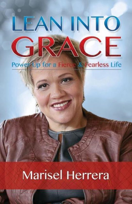 Lean Into Grace, Marisel Herrera | 9781498453462 | Boeken | bol.com