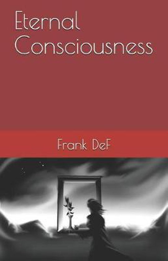 Eternal Consciousness, Frank Def | 9781728784915 | Boeken | bol.com