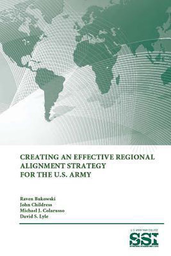 Creating an Effective Regional Alignment Strategy for the U.S. Army ...