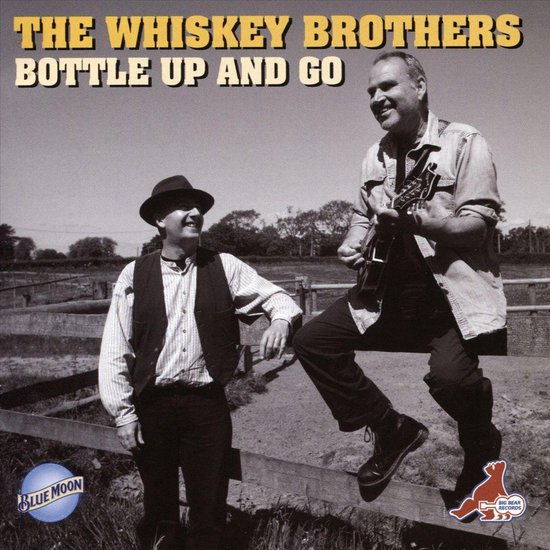 Bottle Up & Go, Whiskey Brothers | CD (album) | Muziek | bol.com