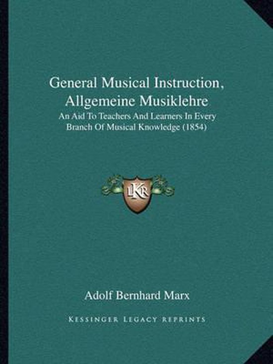 General Musical Instruction, Allgemeine Musiklehre, Adolf Bernhard Marx ...