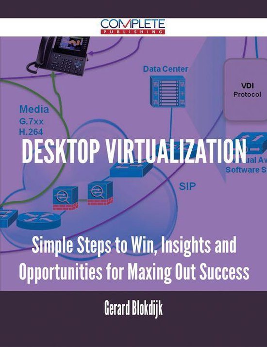 Desktop Virtualization - Simple Steps to Win, Insights and ...