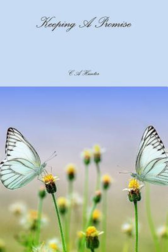 Keeping A Promise, C. A. Hunter | 9781365641534 | Boeken | bol.com