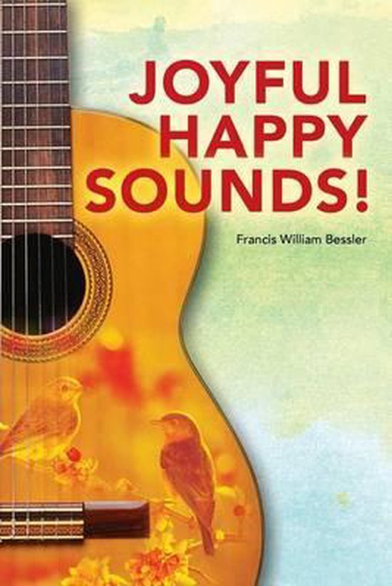 Joyful Happy Sounds!, Francis William Bessler | 9781515024873 | Boeken ...