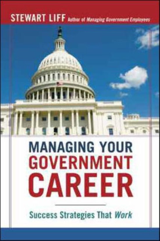 Managing Your Government Career, Stewart Liff | 9780814410998 | Boeken ...