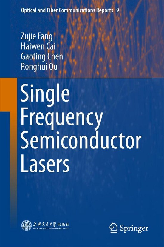 Optical and Fiber Communications Reports 9 - Single Frequency Semiconductor Lasers... | bol.com