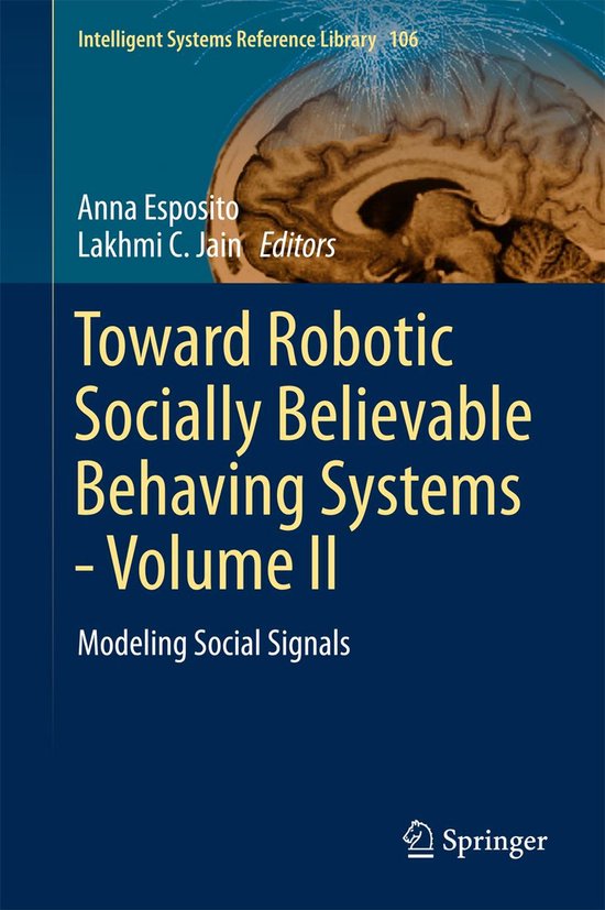 Intelligent Systems Reference Library 106 - Toward Robotic Socially ... Intelligent Systems Reference Library 106 - Toward Robotic Socially ...