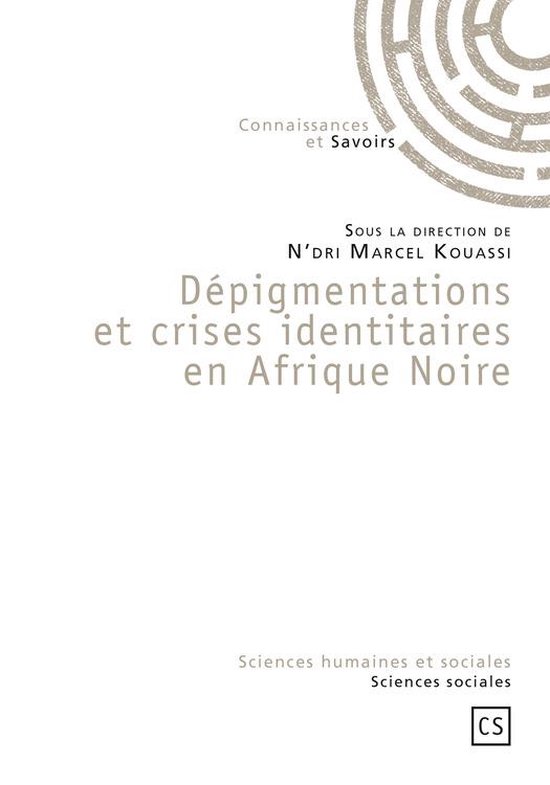 Dépigmentations et crises identitaires en Afrique Noire (ebook), Marcel ...