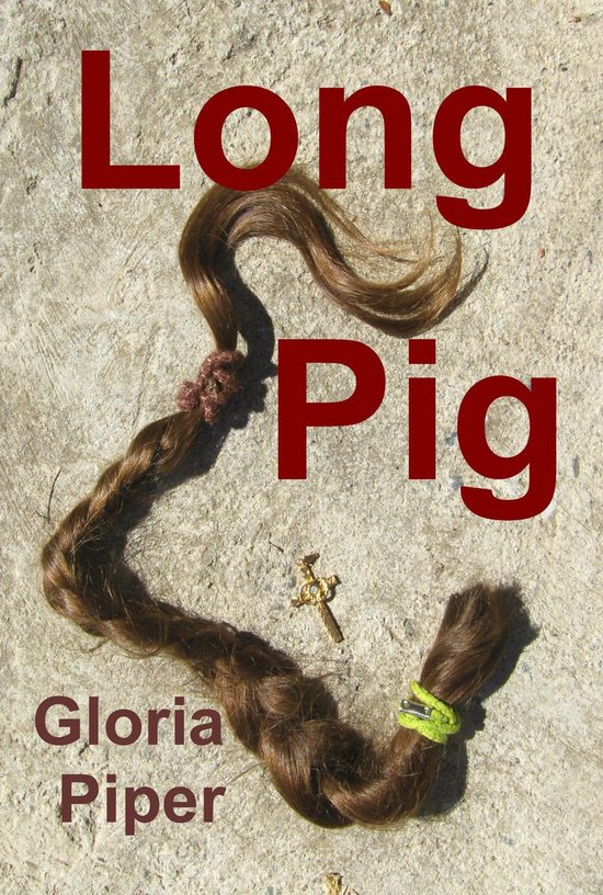 Long Pig (ebook), Gloria Piper | 9781465707482 | Boeken | bol.com