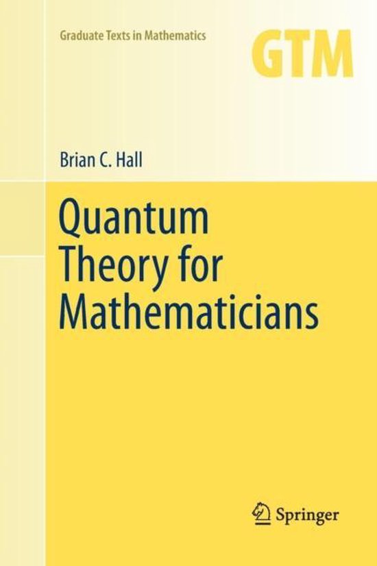 Graduate Texts in Mathematics- Quantum Theory for Mathematicians ...