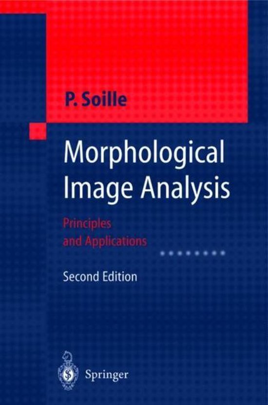 Morphological Image Analysis | 9783642076961 | Pierre Soille | Boeken | bol.com