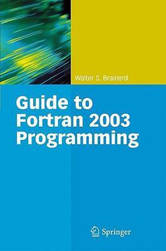 Guide to Fortran 2003 Programming | 9781848825420 | Walter S. Brainerd | Boeken | bol