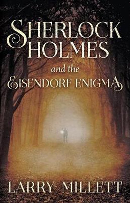 Sherlock Holmes and the Eisendorf Enigma, Larry Millett | 9781517907600 ... Sherlock Holmes and the Eisendorf Enigma, Larry Millett | 9781517907600 ...