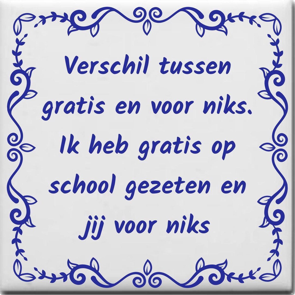 Wijsheden tegeltje met spreuk over School: Verschil tussen gratis en ...