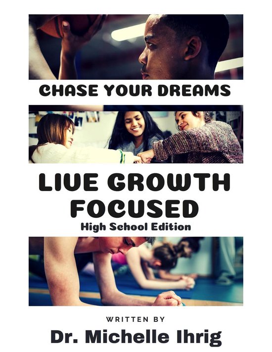 Live Growth Focused: High School Edition (ebook), Michelle Ihrig ...