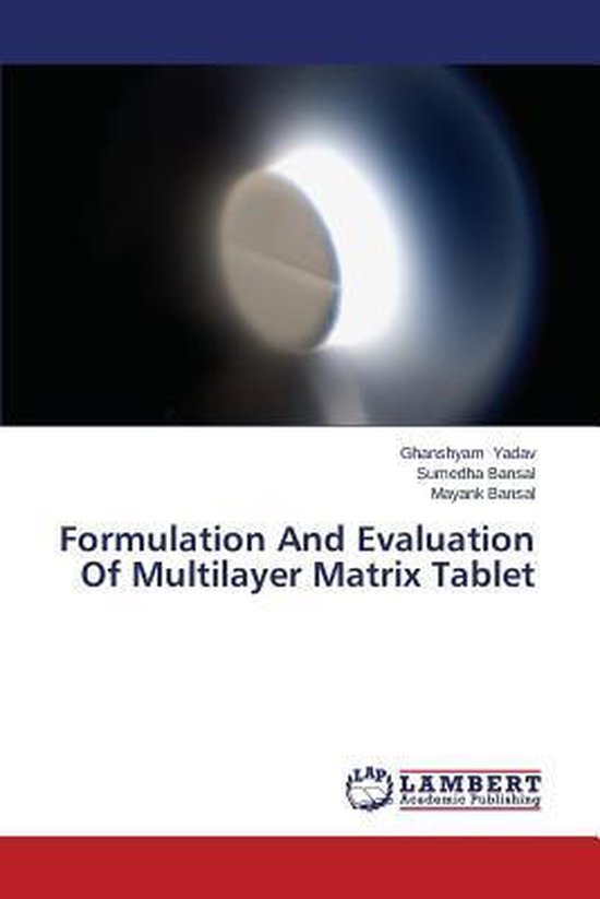 Formulation And Evaluation Of Multilayer Matrix Tablet | 9783659519710 ...