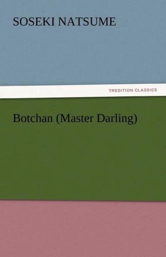 Botchan (Master Darling), SoŠEki Natsume | 9783842466210 | Boeken | bol.com