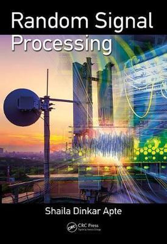 Random Signal Processing | 9781498781992 | Shaila Dinkar Apte | Boeken ... Random Signal Processing | 9781498781992 | Shaila Dinkar Apte | Boeken ...