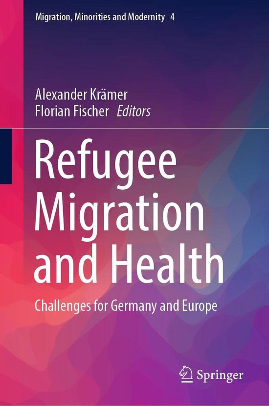 Migration, Minorities and Modernity 4 - Refugee Migration and Health ...