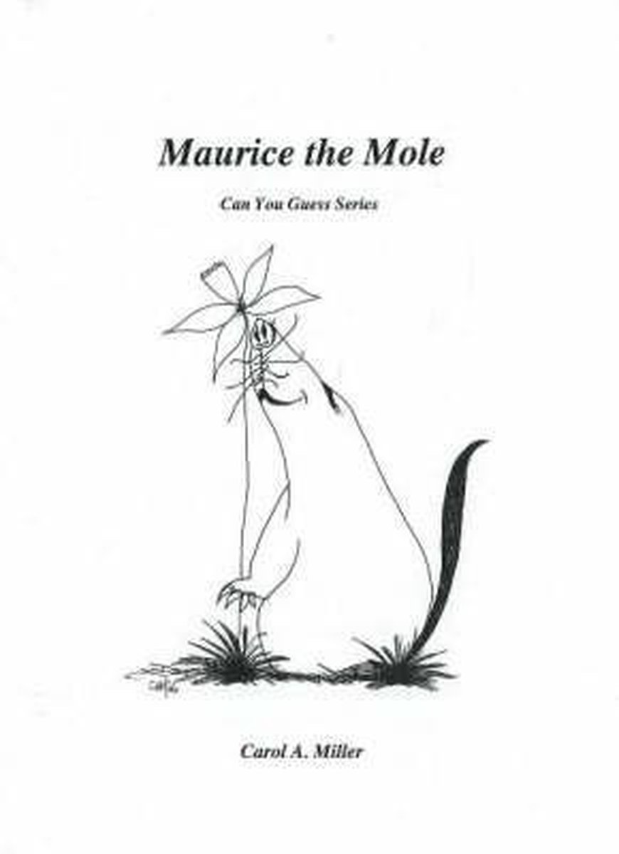 Maurice the Mole, Carol A. Miller | 9780977164134 | Boeken | bol.com