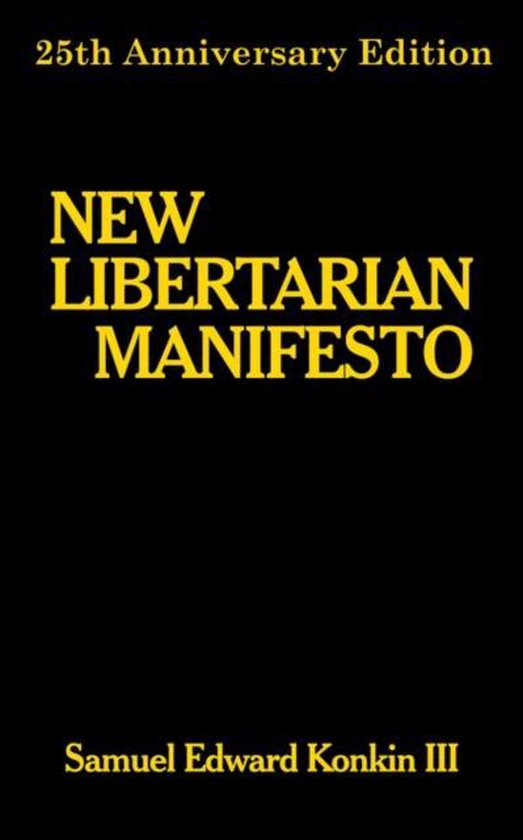 New Libertarian Manifesto | 9780977764921 | Samuel, Edward Konkin III ...