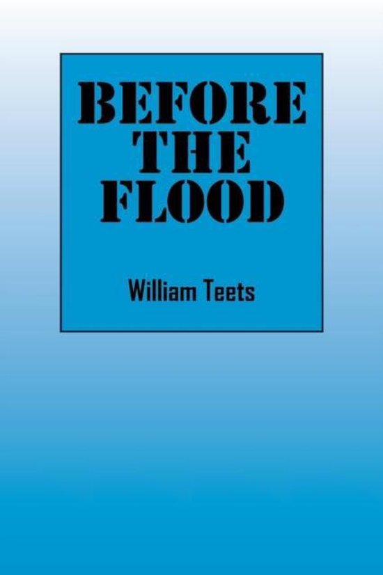 Before the Flood, William Teets | 9781478730552 | Boeken | bol.com