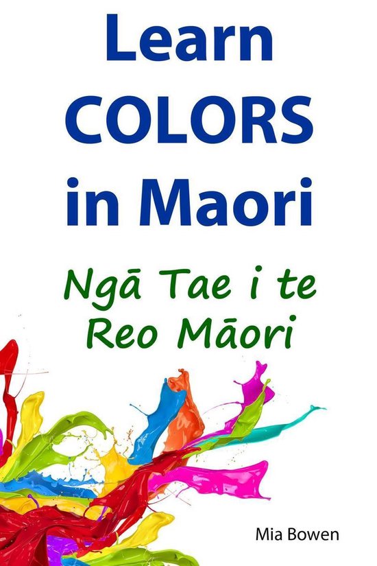 Learn Colors in Maori (ebook), Mia Bowen | 9781516316052 | Boeken | bol.com