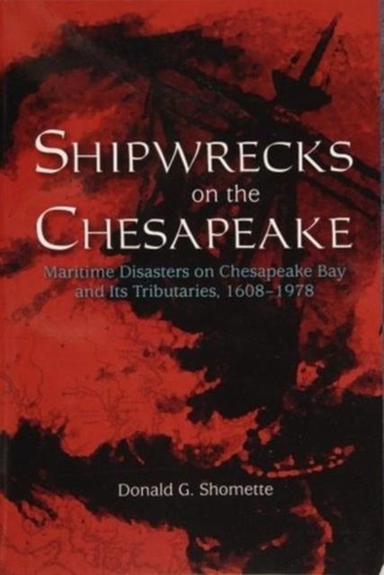 Shipwrecks on the Chesapeake, Donald G. Shomette | 9780764338182 ...