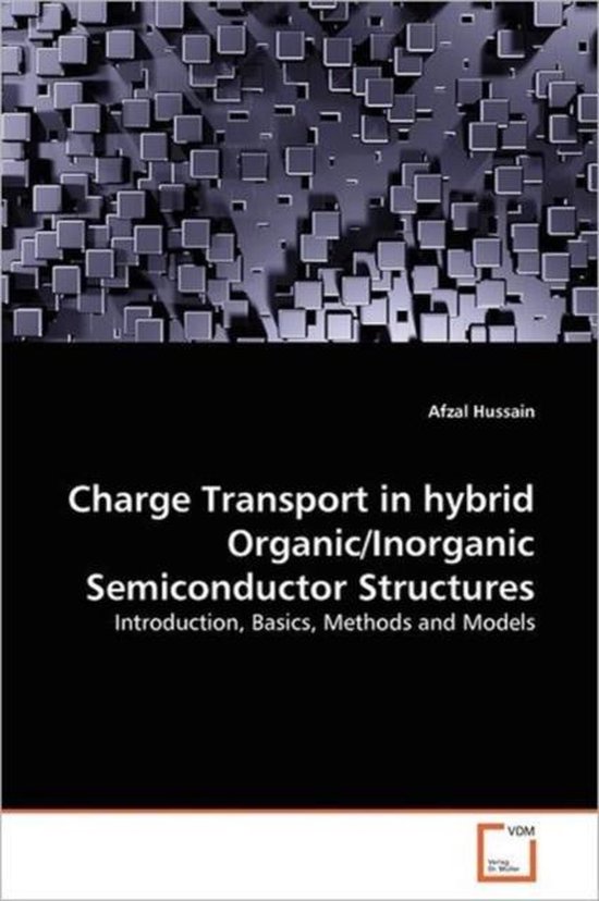 Charge Transport in hybrid Organic/Inorganic Semiconductor Structures ...