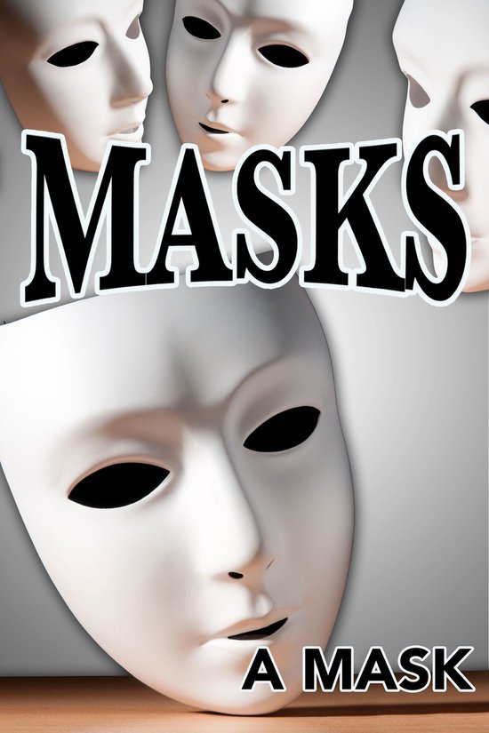 Masks (ebook), A Mask | 9780463600450 | Boeken | bol.com
