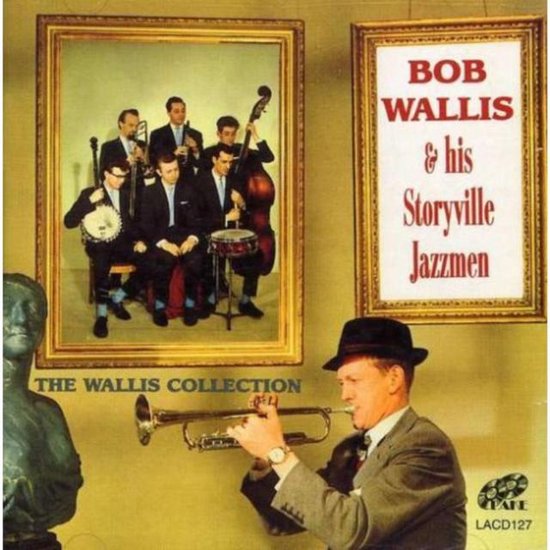 Bob Wallis And His Storyville Jazzmen - The Wallis Collection (CD), Bob & The Storyvi... | bol