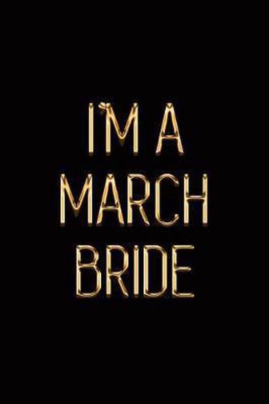 I'm a March Bride, Makmak Luxury | 9781793232526 | Boeken | bol.com