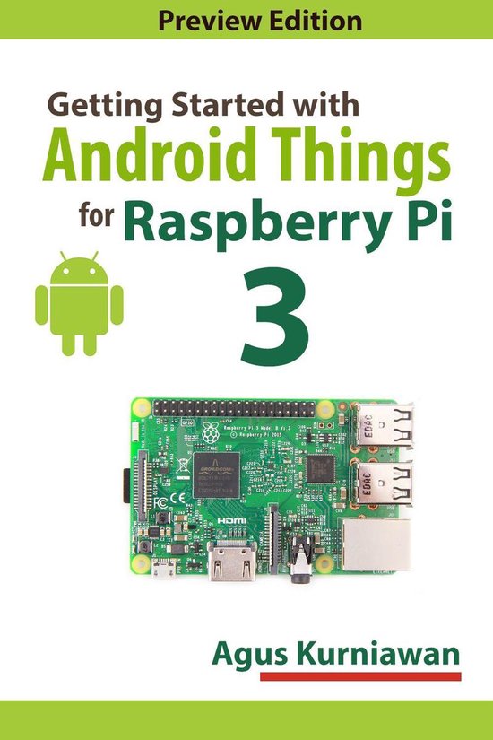 Getting Started with Android Things for Raspberry Pi 3 (ebook), Agus Kurniawan |... | bol.com