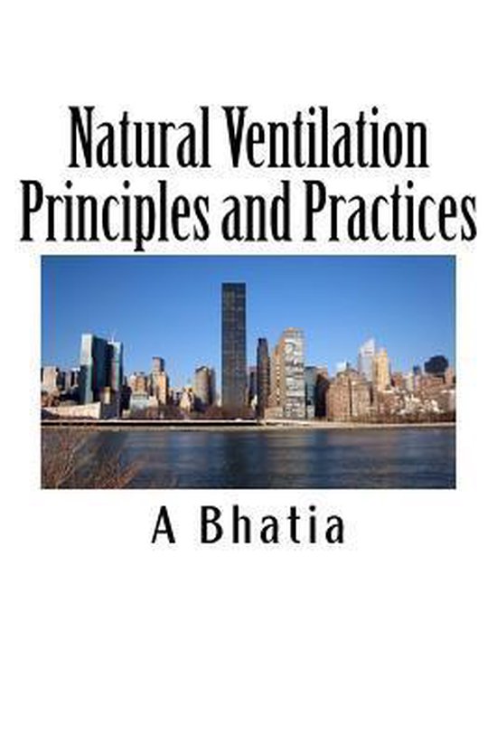 Natural Ventilation Principles and Practices, A Bhatia | 9781502771902 ...