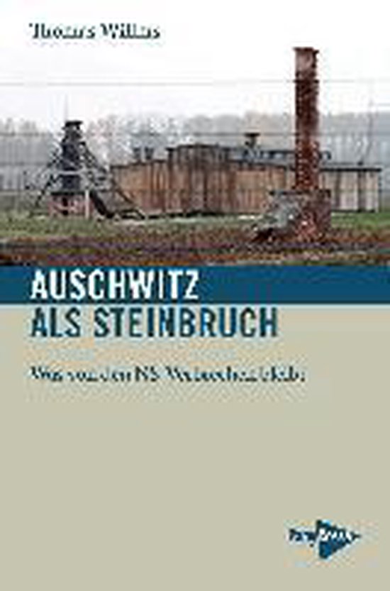 Auschwitz als Steinbruch, Thomas Willms | 9783894386221 | Boeken | bol